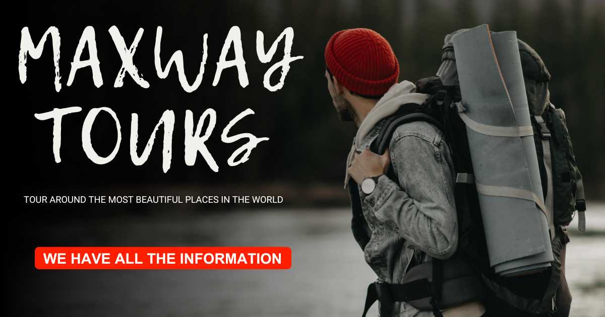 Maxway Tours | World Tours At Your Fingertips